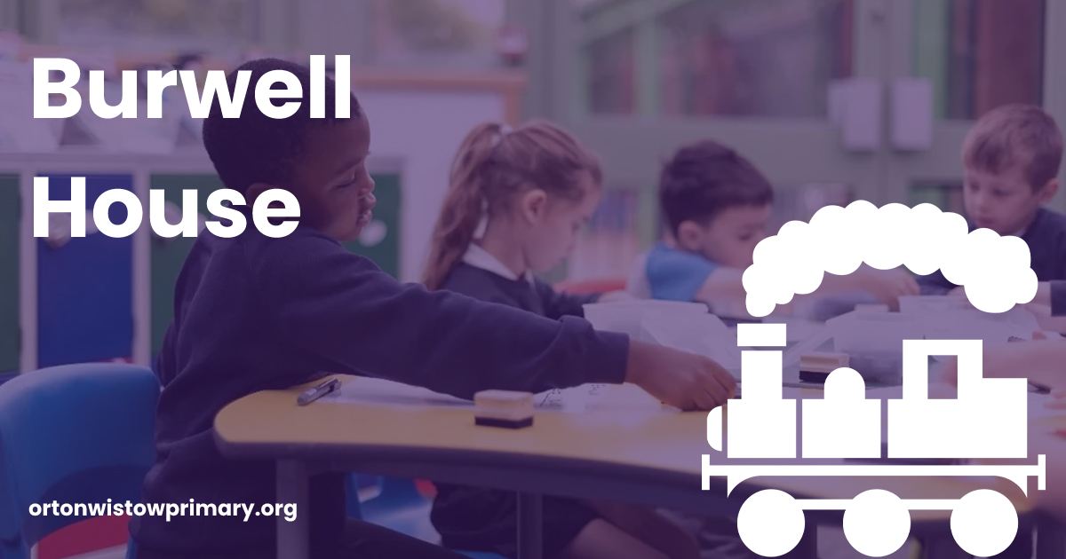 Burwell House | Orton Wistow Primary School